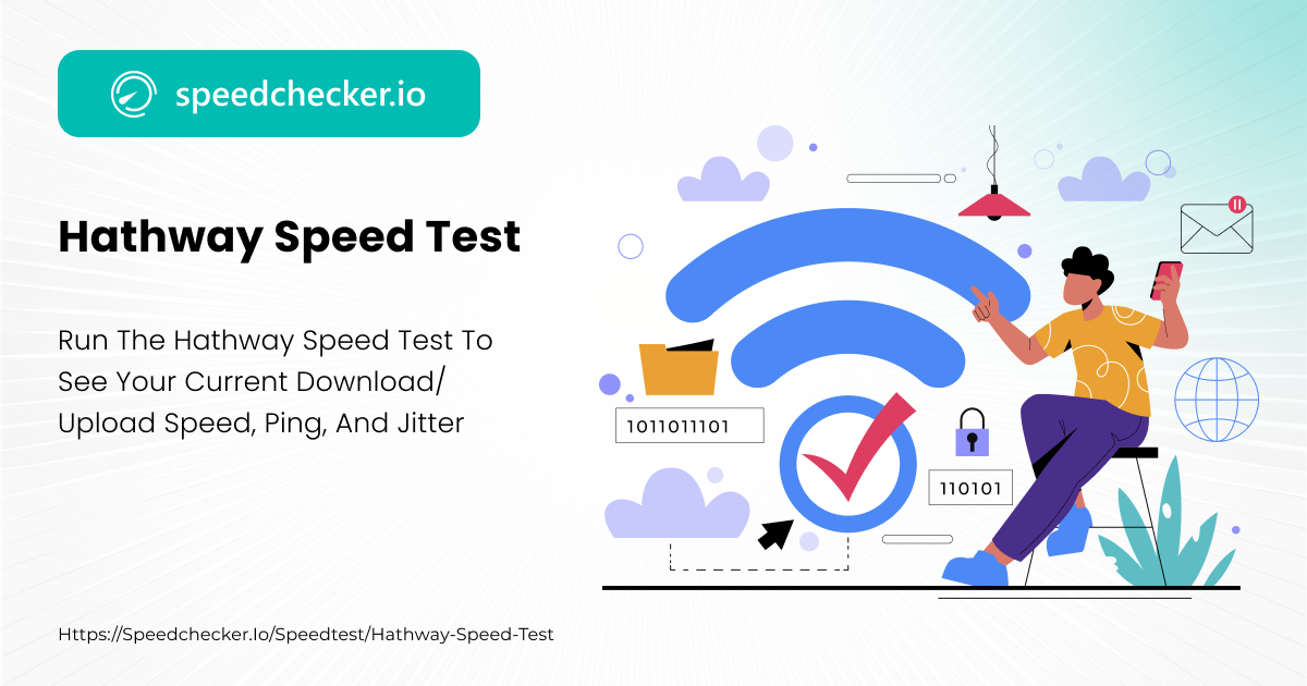 Hathway Speed Test – Check Your Real Hathway Internet Speed Online